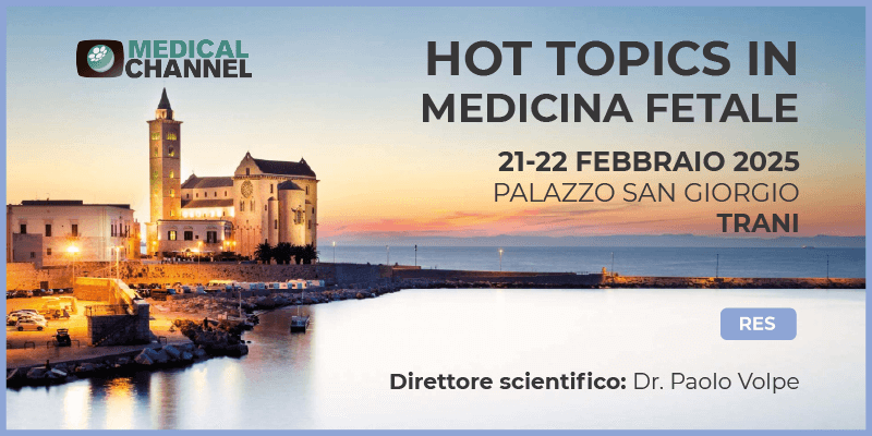 Hot Topics in medicina fetale 2025 - MedicalChannel